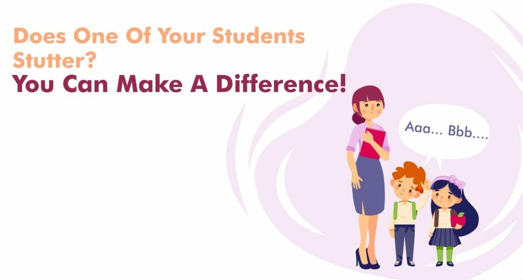 What Teachers Need to Know About a Stuttering Student